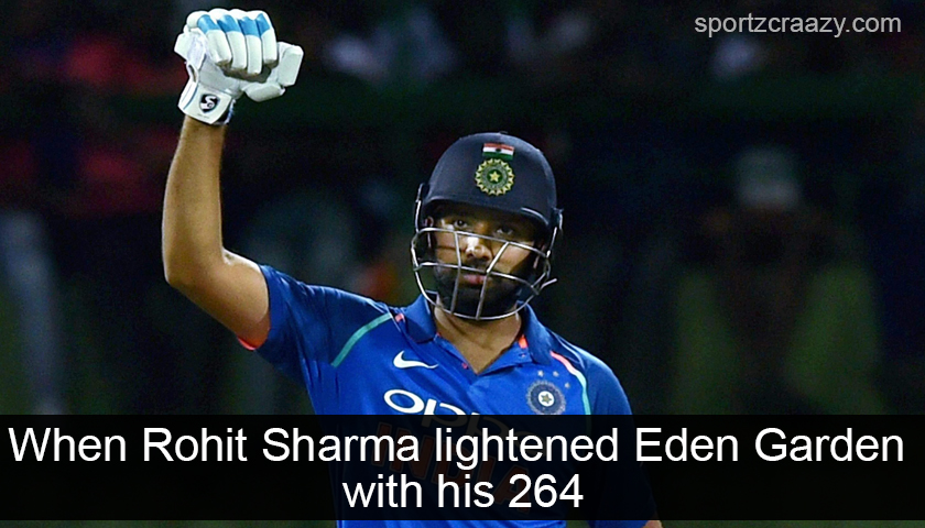 Rohit Sharma 264 Runs - When Hitman Lightened Eden Garden
