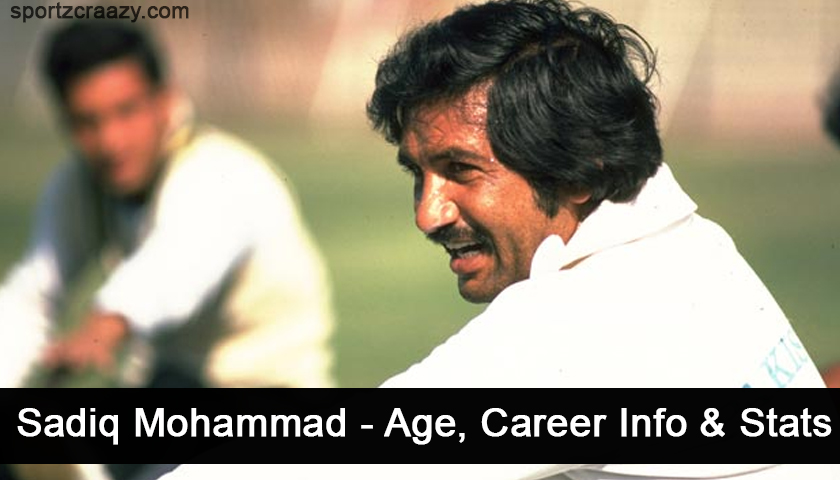 Sadiq Mohammad - Age, Career Info & Stats - SportzCraazy