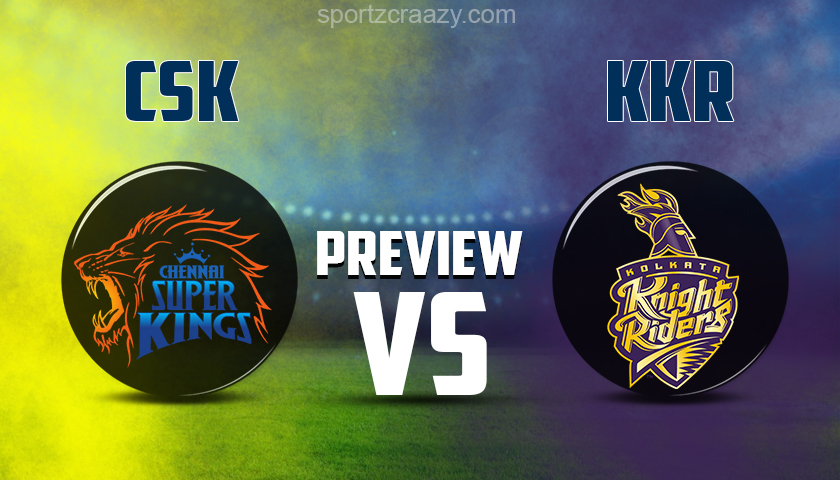 CSK vs KKR Preview : What we can expect from both the teams?