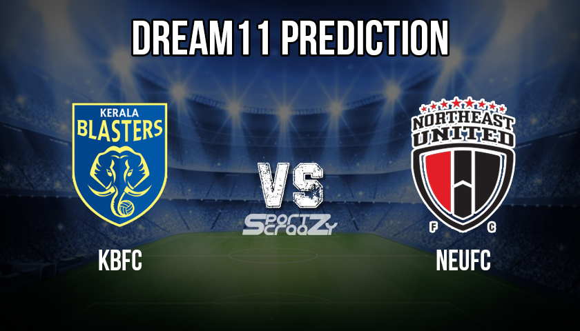 KBFC vs NEUFC Dream11 Prediction, Live Score & Kerala Blasters Football ...