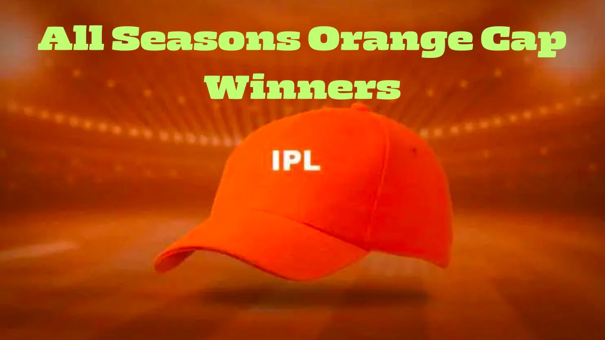All Season Orange Cap Winners in IPL - Sportzcraazy
