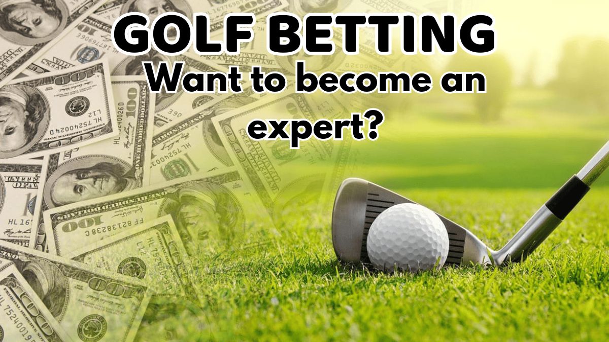 How To Become An Expert In Golf Betting?